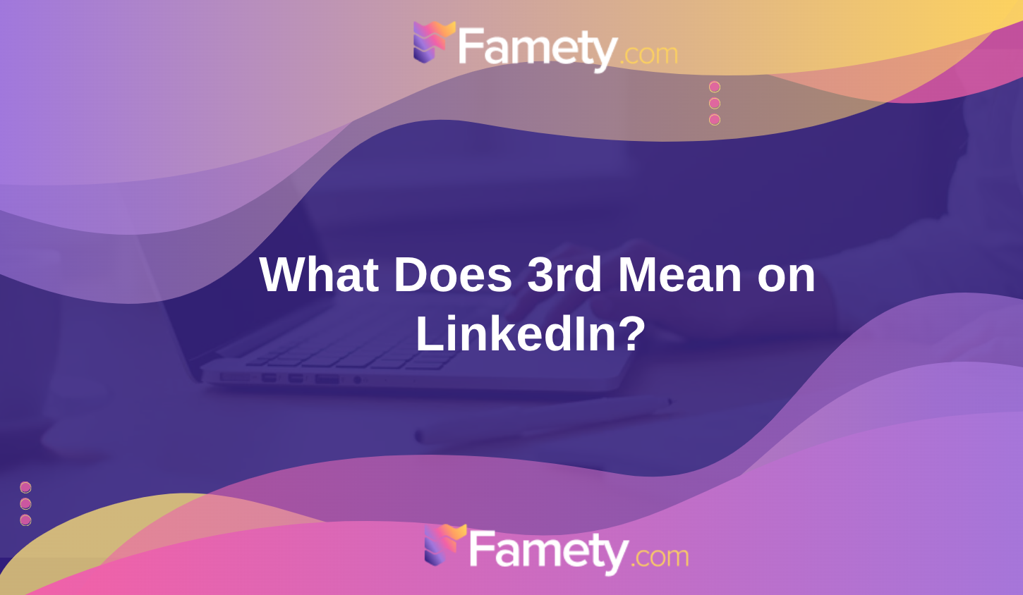 What Does 3rd Mean on LinkedIn? - babesproduct